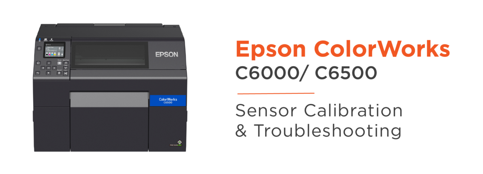 A Step-by-Step Guide to Calibrate Epson ColorWorks C6000/C6500 Sensors ...